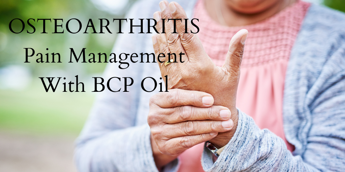 OSTEOARTHRITIS - Pain Management with BCP Oil » Canna Oils